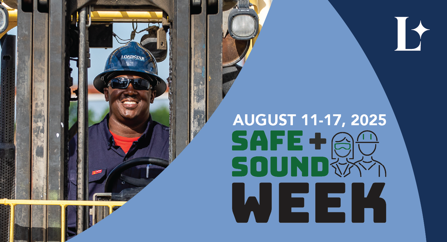 OSHA Safe + Sound Week at Loadstar - Handling & Site Logistics